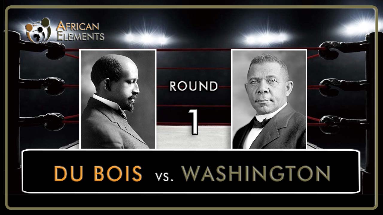 Booker T. Washington And W.E.B. Dubois (Round 1) | African Elements